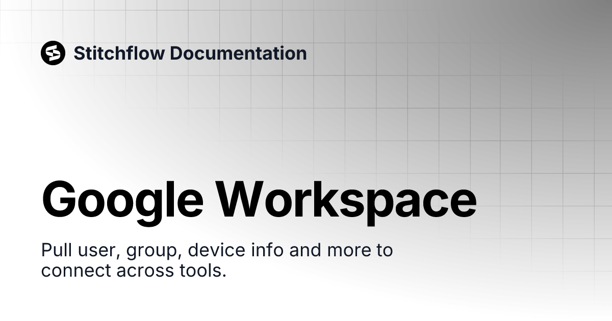 Google Workspace | Stitchflow Documentation
