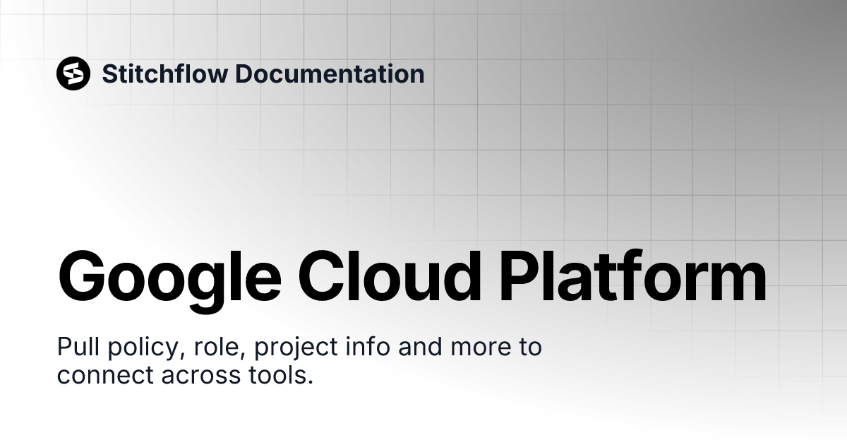 Google Cloud Platform | Stitchflow Documentation
